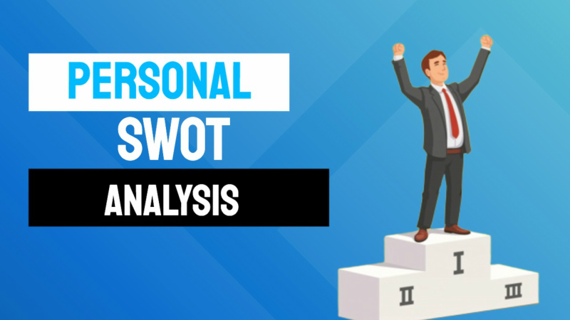 Personal SWOT Analysis - Personality And Personal Growth